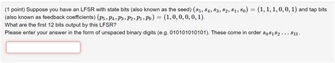 Solved 1 Point Suppose You Have An Lfsr With State Bits