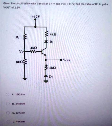 Given The Circuit Below With Transistor β ∞ And Vbe 0 7v Find The Value Of R1 To Get A Vout