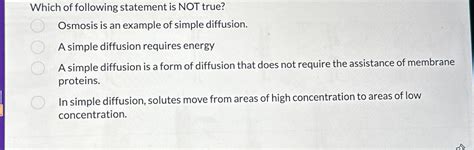 Solved Which Of Following Statement Is NOT True Osmosis Is Chegg