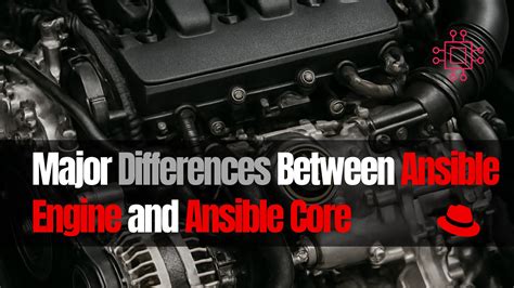 Major Differences Between Ansible Engine And Ansible Core