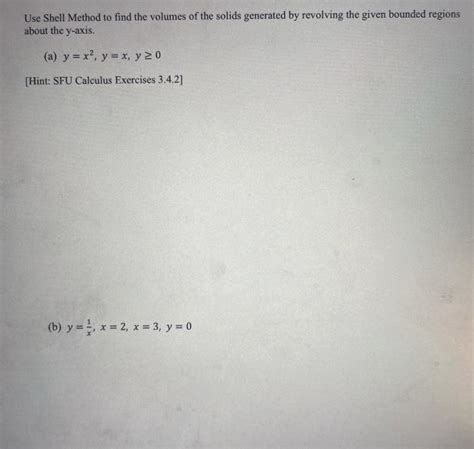 solved use shell method to find the volumes of the solids