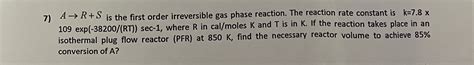 Solved A→r S ﻿is The First Order Irreversible Gas Phase