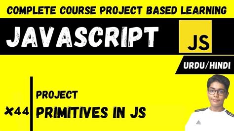 44 Primitives In Javascript Javascript Complete Course Project Based