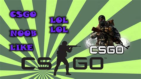 NOOB PLAYS CSGO 1 YouTube