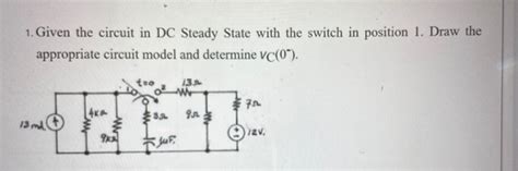 Solved Given The Circuit In DC Steady State With The Chegg Com