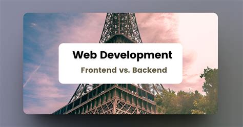 understanding the basics of web development frontend vs backend