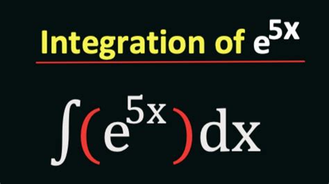 how to integrate of e 5x e 5x integration integration of e 5x