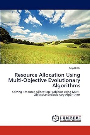 Amazon Resource Allocation Using Multi Objective Evolutionary Algorithms Solving Resource