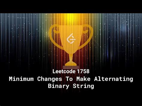 Leetcode Minimum Changes To Make Alternating Binary String YouTube