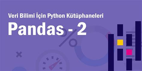 veri bilimi İçin python kütüphaneleri 2 pandas 1 by helin karadağ