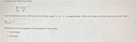 Solved Consider The Following Series ∑n 1∞9n −1 N Find The