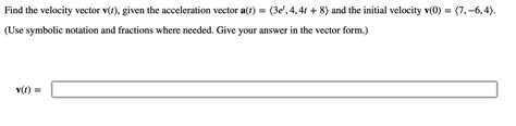 Solved Find R T And The Velocity Vector V T Given The