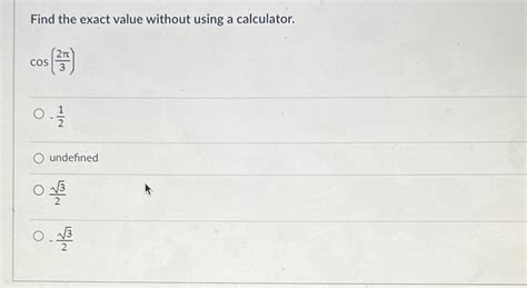 solved find the exact value without using a
