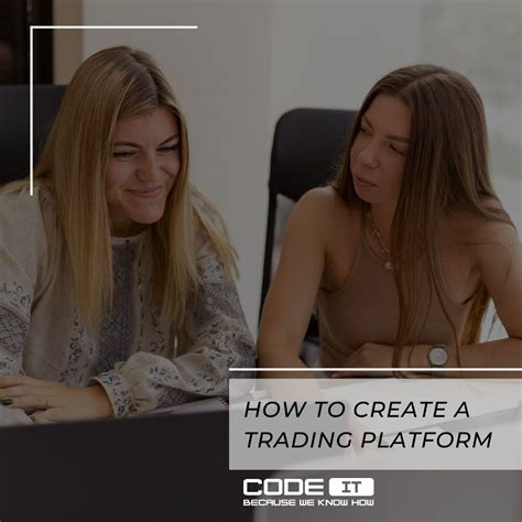 How To Create A Trading Platform The Trading Industry Adopts The