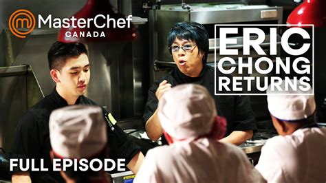 Eric Chongs Returns In Masterchef Canada Season 3 Full Season