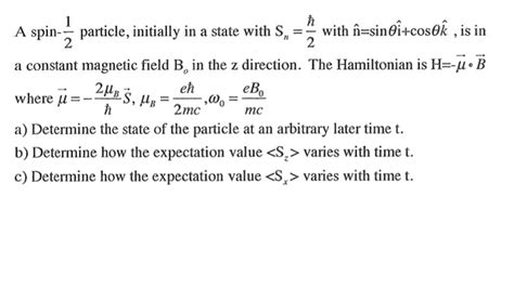 Solved A Spin Particle Initially In A Stare With S N Chegg