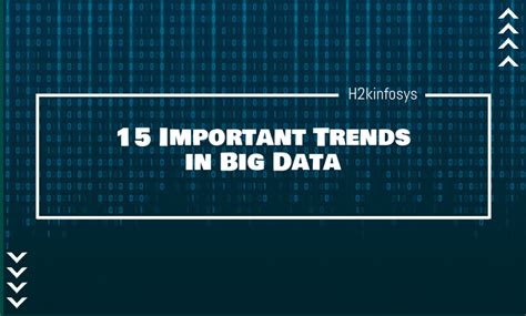 15 important trends in big data h2kinfosys