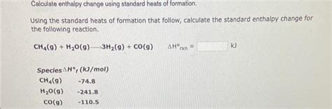 Solved Calculate Enthalpy Change Using Standard Heats Of Chegg