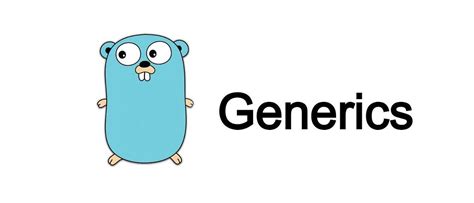 Understanding Generics In Go Go A Statically Typed And Efficient By Miah Md Shahjahan Dev