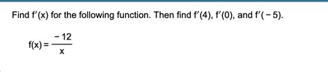 Solved Find F X For The Following Function Then Find Chegg Com