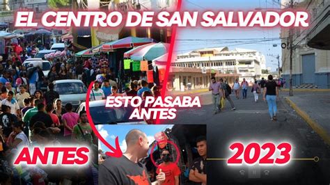 El Antes Y Después Del Centro De El Salvador Youtube