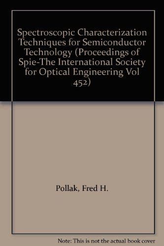 Spectroscopic Characterization Techniques For Semiconductor Technology Proceedings Of Volume