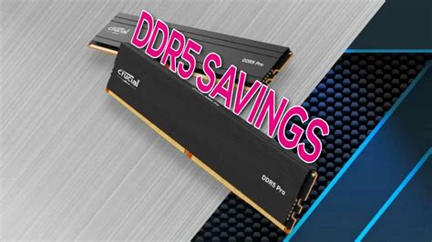 Deal Of The Day Get 36 Off 48gb Of Crucial Pro Ddr5 Ram Club386