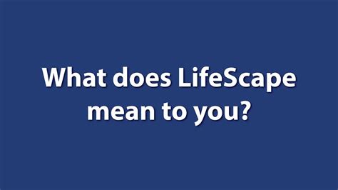 Katherine Pudwill On Linkedin What Does Lifescape Mean To You