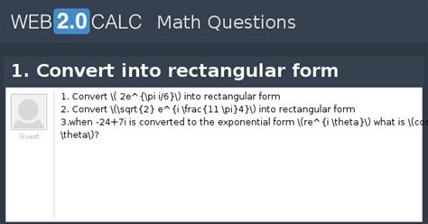 view question 1 convert into rectangular form