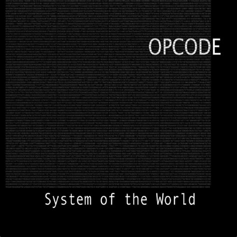 Opcode System Of The World Lyrics Musixmatch