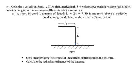 solved 4 consider a certain antenna ant with numerical