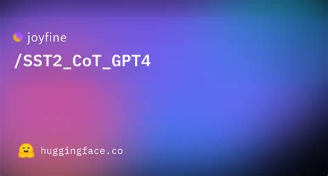 joyfine sst2 cot gpt4 · datasets at hugging face