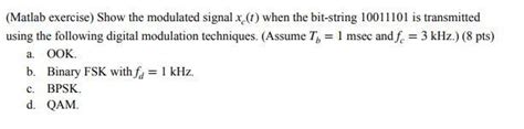 Solved Matlab Exercise Show The Modulated Signal Xc T Chegg