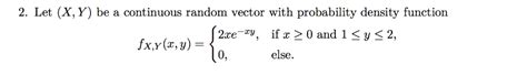 Solved 2 Let X Y Be A Continuous Random Vector With