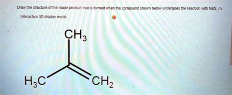 Solved Draw Tne Structure 0f The Major Product Thai 5 Formed Wen The Compound Shown Below