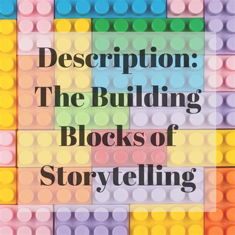 Description The Building Blocks Of Storytelling