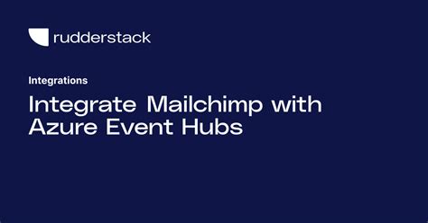 Integrate Mailchimp With Azure Event Hubs