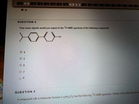 Solved Question How Many Signals Would You Expect In The 1h Nmr Spectrum Of The Following