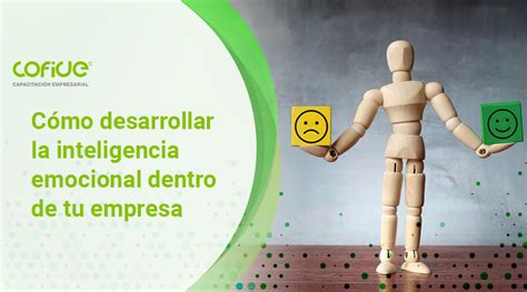 Cómo Desarrollar La Inteligencia Emocional Dentro De Tu Empresa
