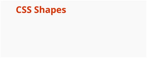 Css Shapes Allow Web Designers To Create Complex Shapes And Designs