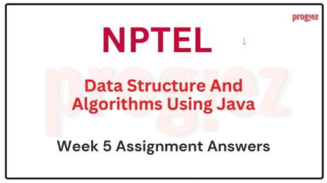 Data Structure And Algorithms Using Java Week 5 Nptel Ans