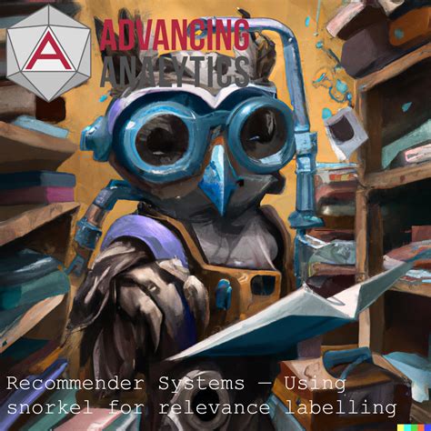 Recommender Systems — Using Snorkel For Relevance Labelling By Alex
