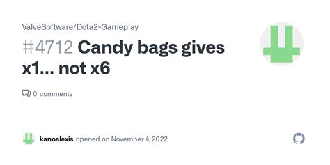 Candy Bags Gives X1 Not X6 · Issue 4712 · Valvesoftwaredota2 Gameplay · Github