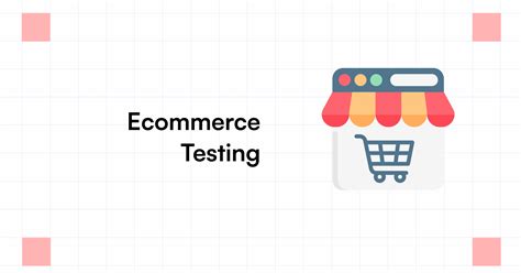 E Commerce Testing What Why And How You Should Do It