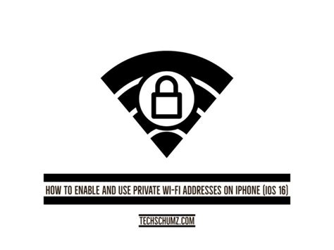 How To Use Private WiFi Address On IPhone IOS Techschumz
