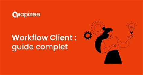 Workflow client stratégies clés et meilleures pratiques