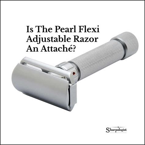 Pearl Flexi Adjustable Razor Review - Sharpologist