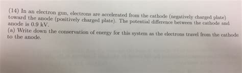 Solved 14 In An Electron Gun Electrons Are Accelerated