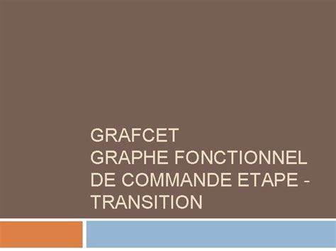 Grafcet Graphe Fonctionnel De Commande Etape Transition Vocabulaire
