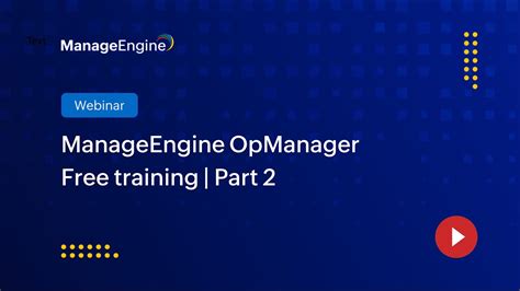 Manageengine Opmanager Free Training Season 1 Part 2 Youtube